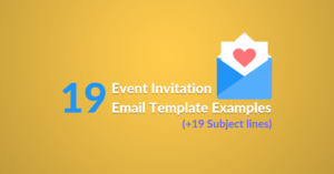 19 Event Invitation Email Template Examples (+19 Subject Lines)