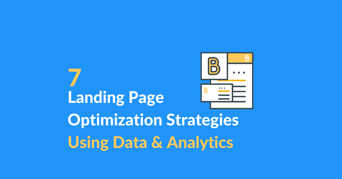 7 Landing Page Optimization Strategies Using Data & Analytics